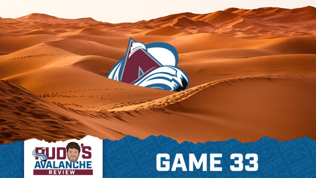Avalanche Review Game 33: Desert Disaster - DNVR Sports