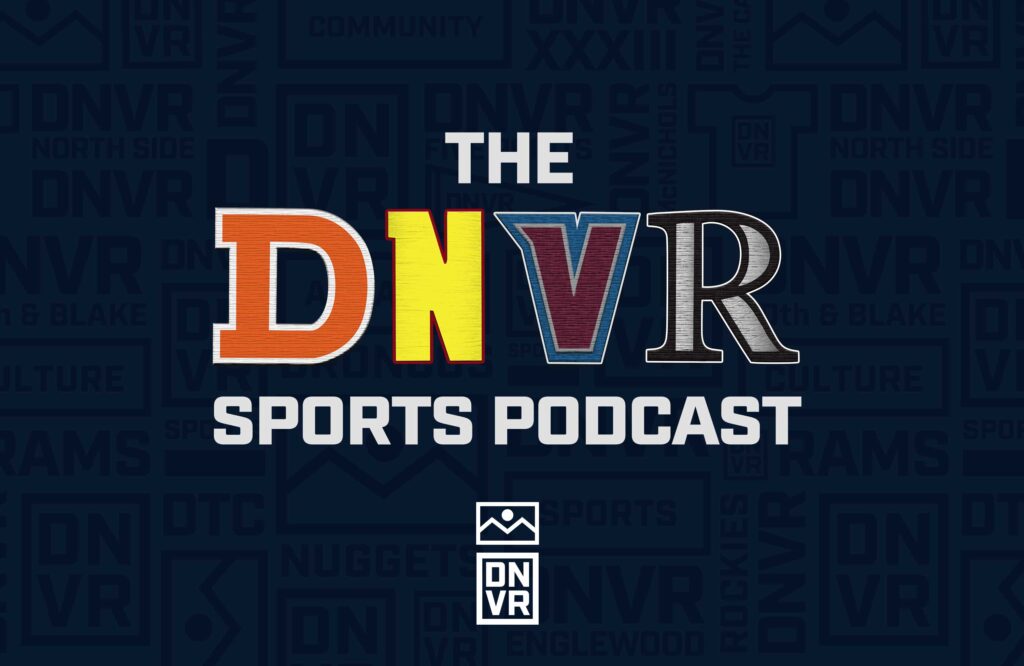 The Denver Sports Podcast: Off-the-Rails Friday Pt. 2 - DNVR Sports