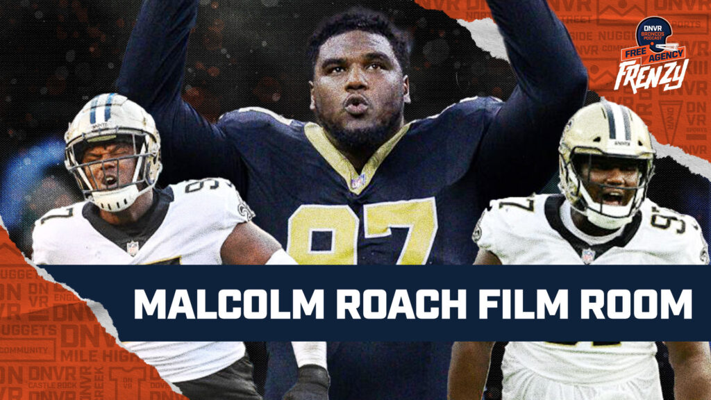 What will Malcolm Roach bring to the Denver Broncos? - DNVR Sports