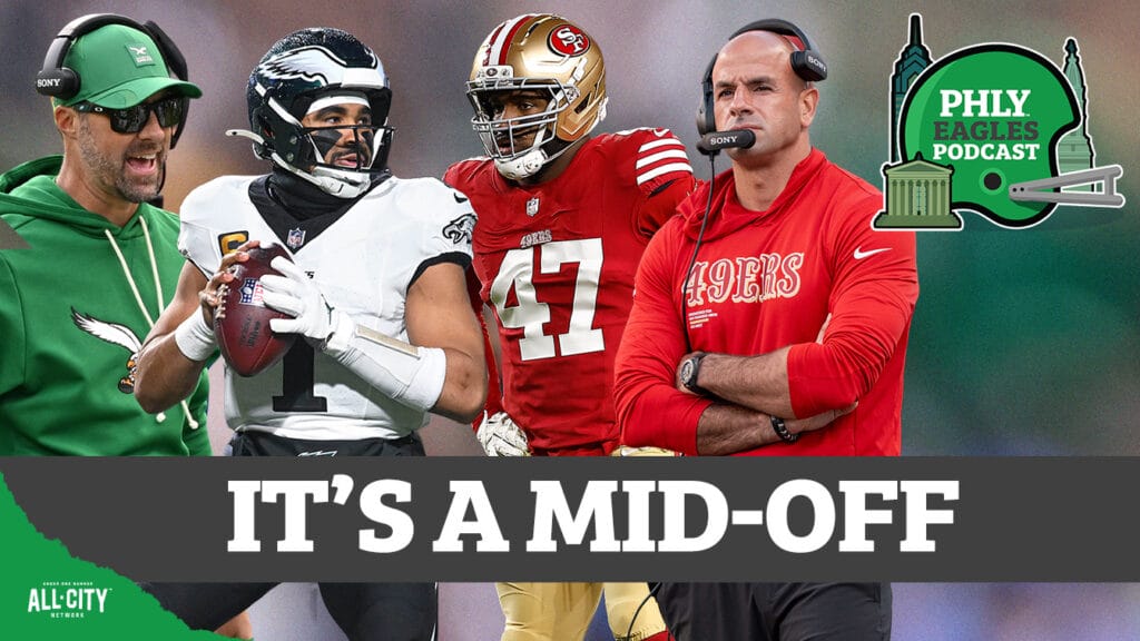 PHLY Eagles Podcast: Eagles-Niners Preview: Will we see BIG GAME Jalen ...